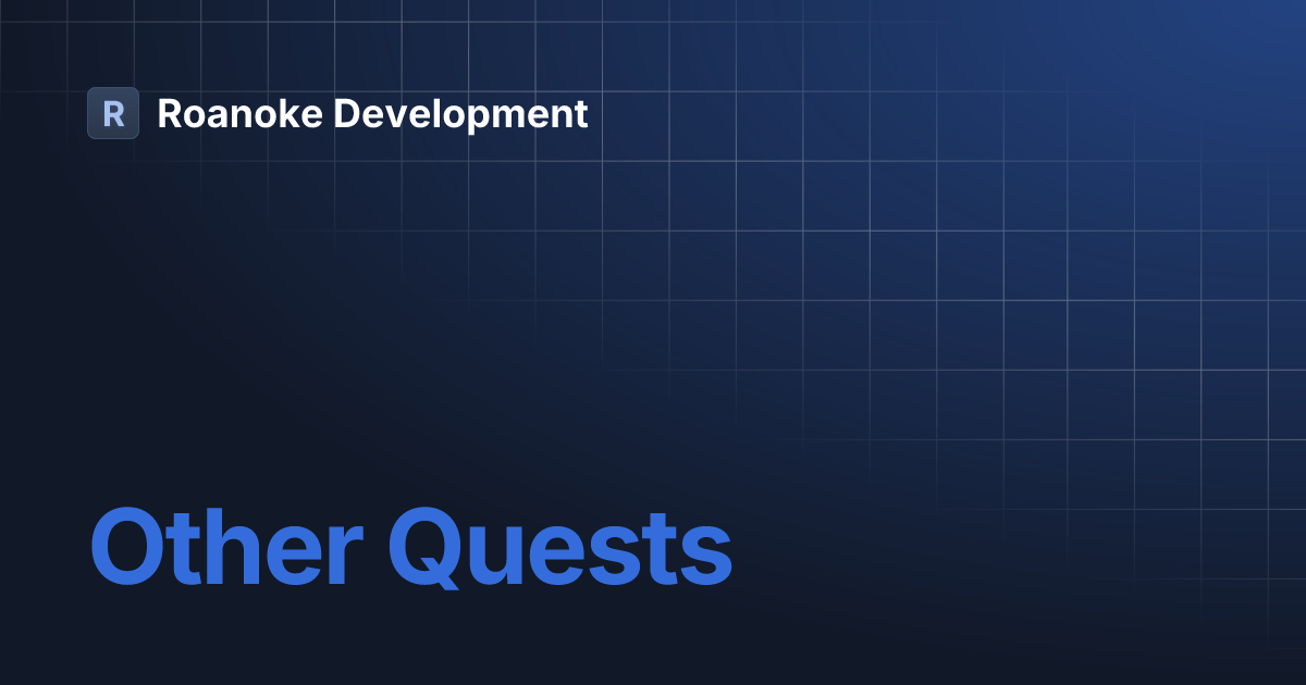 Other Quests | Roanoke Development