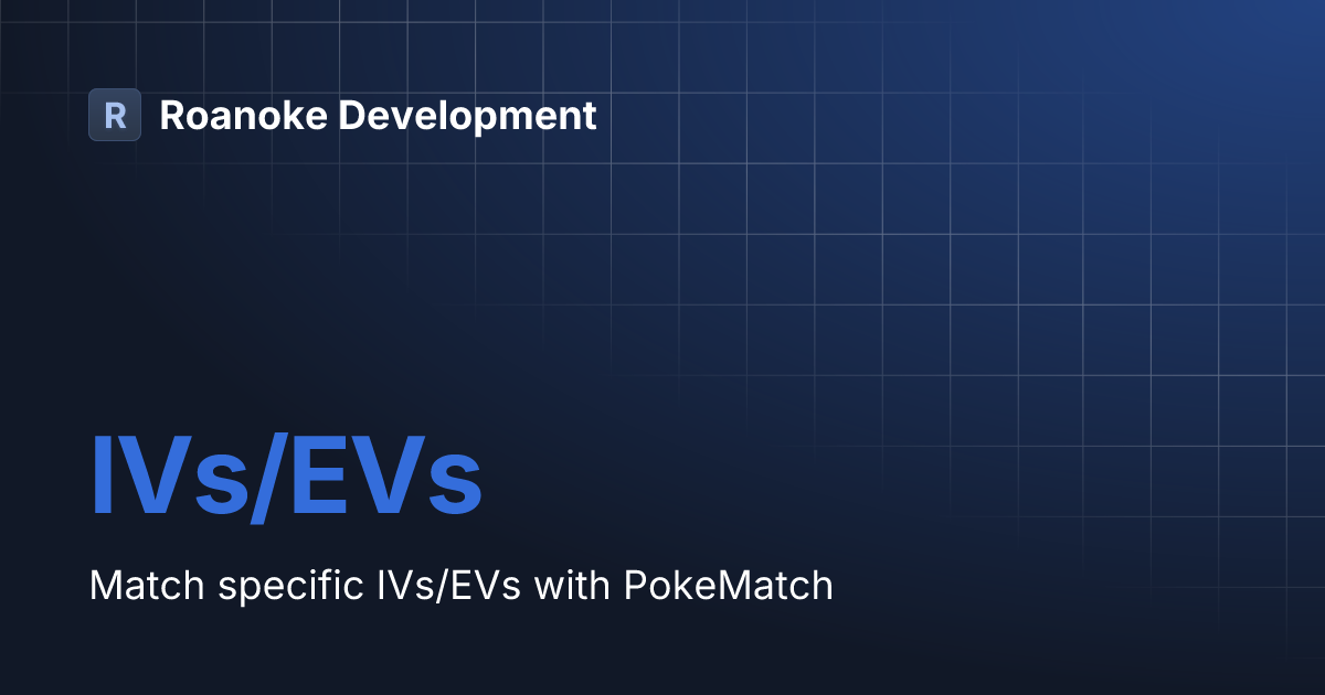 IVs/EVs | Roanoke Development