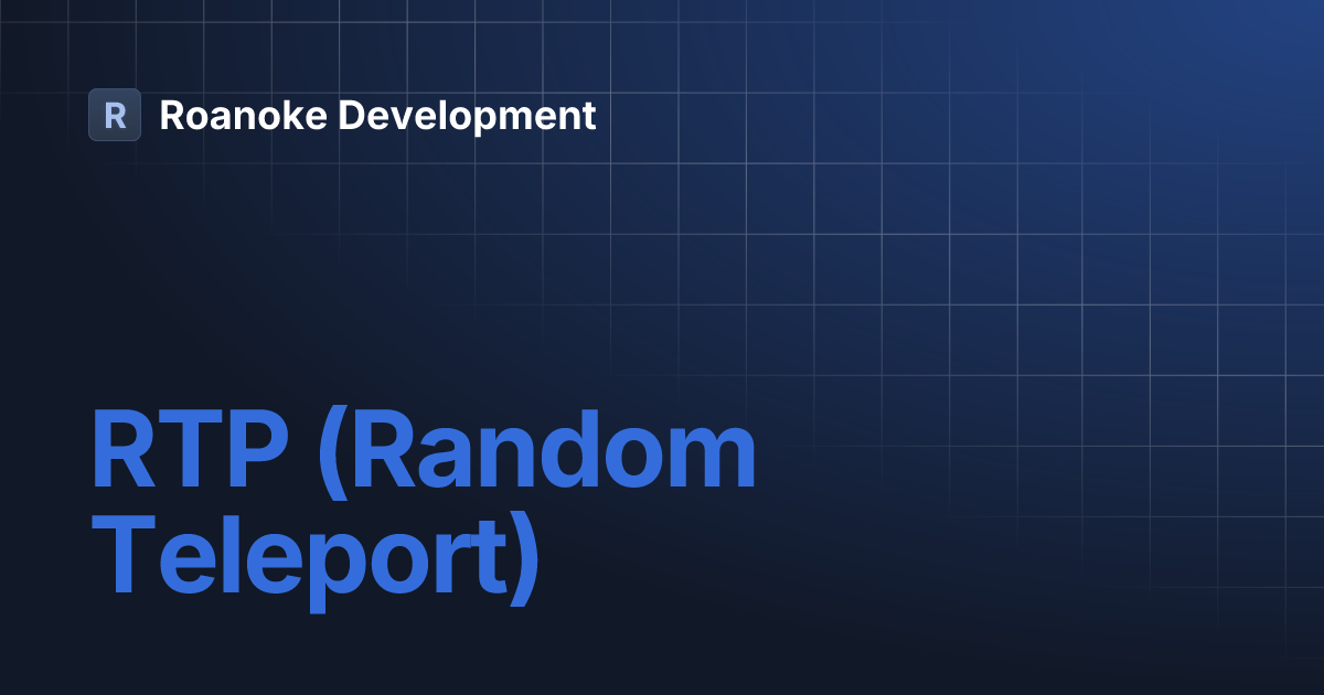 RTP (Random Teleport) | Roanoke Development