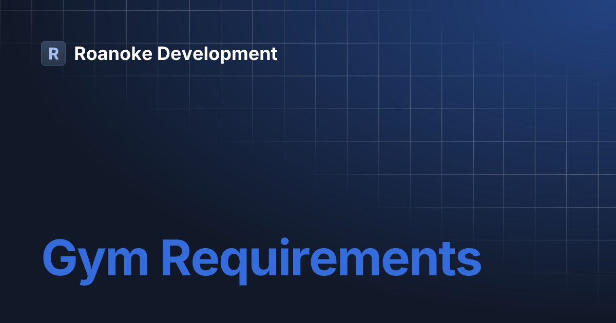 Gym Requirements | Roanoke Development