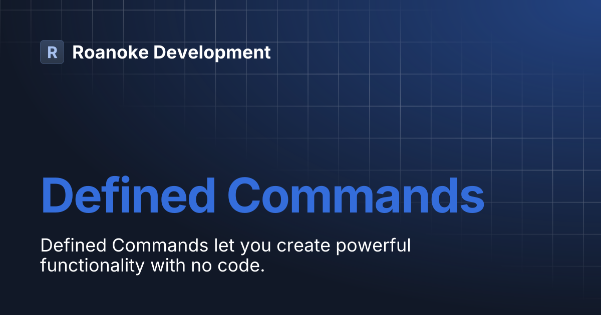 Defined Commands | Roanoke Development
