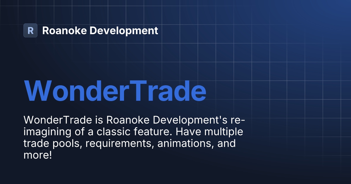 WonderTrade | Roanoke Development